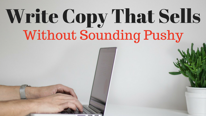 Write Copy That Sells Without Sounding Pushy - JVZoo Blog Write Copy That Sells Without Sounding Pushy - JVZoo Blog