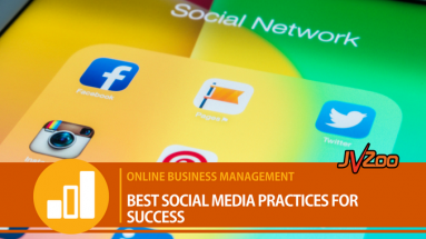 BEST SOCIAL MEDIA PRACTICES FOR SUCCESS - JVZoo Blog