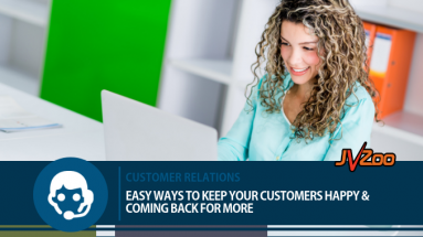 EASY WAYS TO KEEP YOUR CUSTOMERS HAPPY & COMING BACK FOR MORE - JVZoo Blog